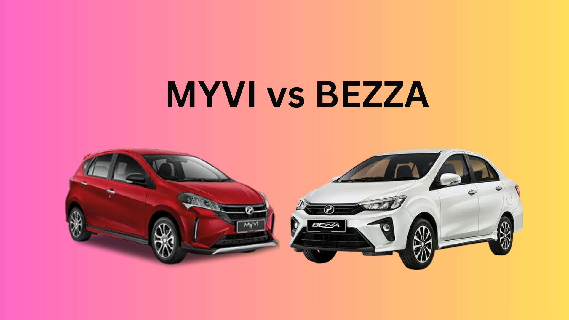 Perbandingan Perodua Bezza dan Myvi: Pilihan Terbaik untuk Anda ...